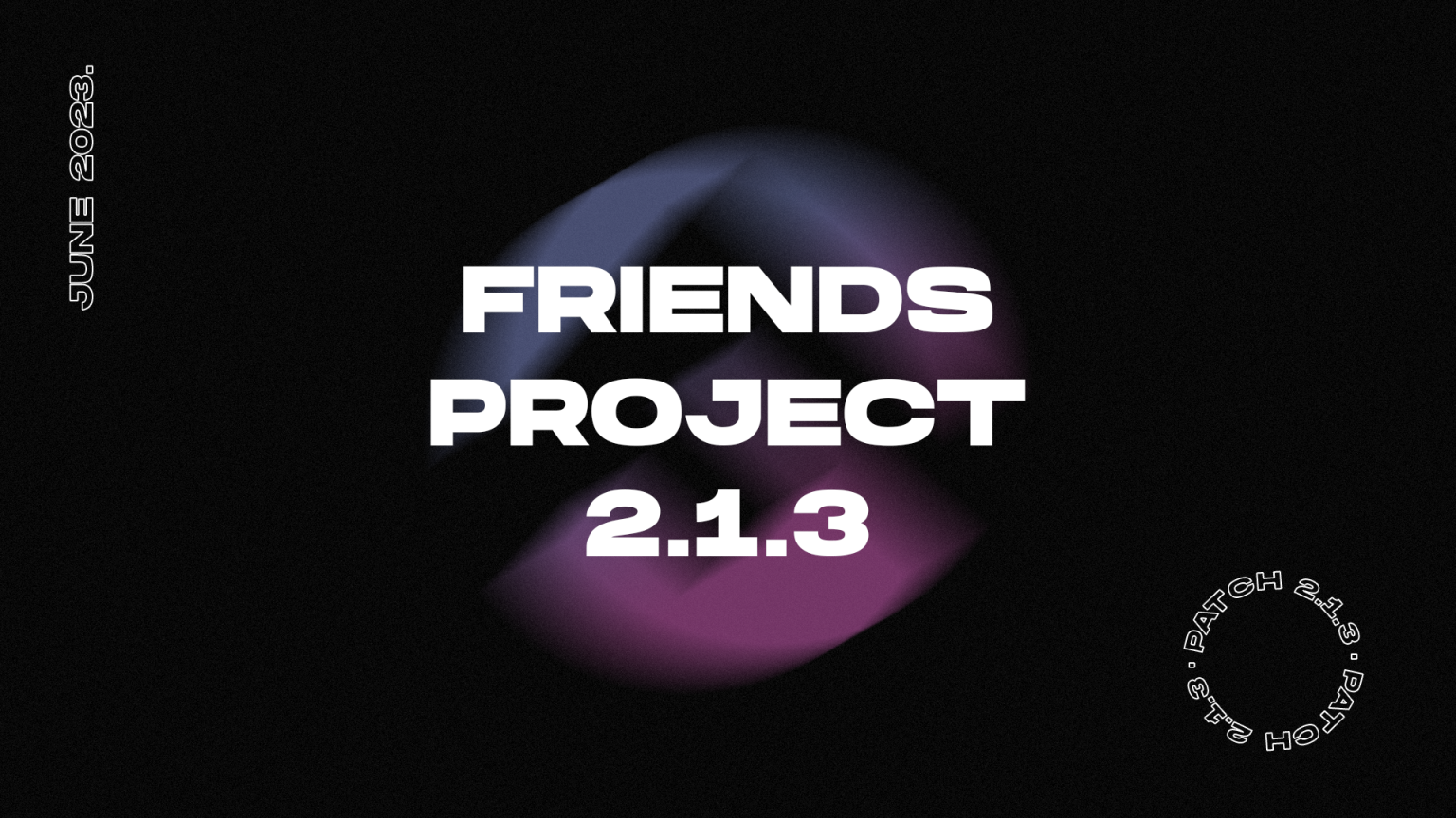 Friends Project: 2.1.3 Patch Notes – Friends Project